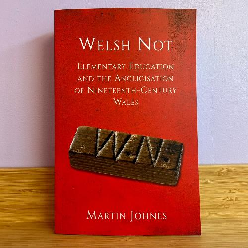 Welsh Not - Martin Johnes – Cant a mil